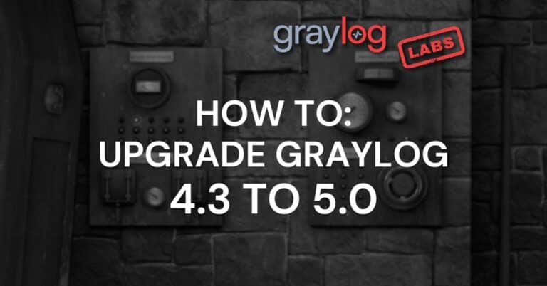 Upgrade Graylog 4.3 to V5.0 How To