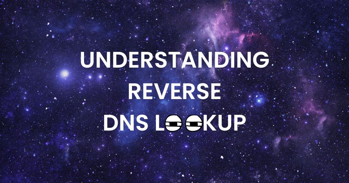 Understanding Reverse DNS Lookup Understanding Reverse DNS Lookup